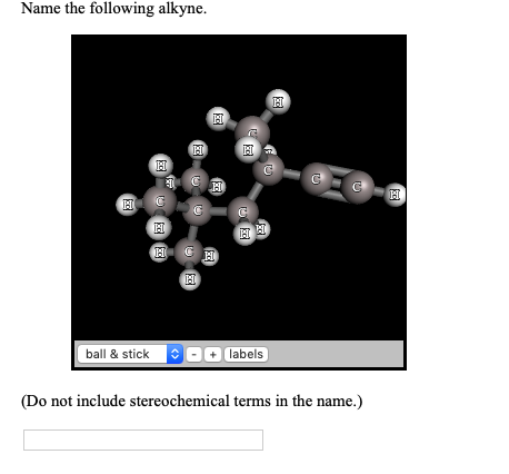 Solved Name the following alkyne. ball & stick +abels (Do | Chegg.com