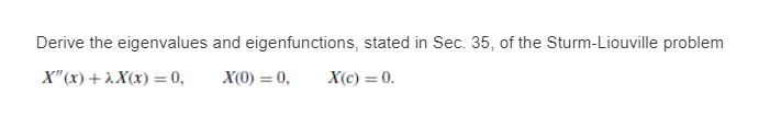 Solved Derive the eigenvalues and eigenfunctions, stated in | Chegg.com