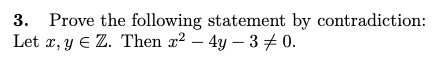 Solved 3. Prove the following statement by contradiction: | Chegg.com