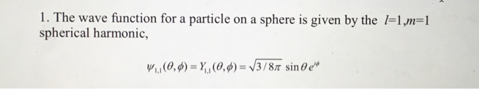 Solved 1. The wave function for a particle on a sphere is | Chegg.com