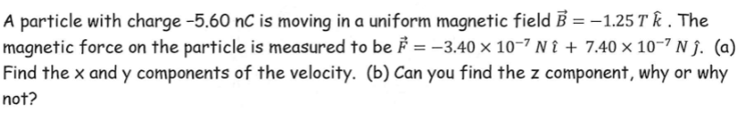Solved A particle with charge −5.60nC is moving in a uniform | Chegg.com