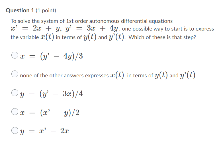 Solved Question 1 (1 point) To solve the system of 1st order | Chegg.com