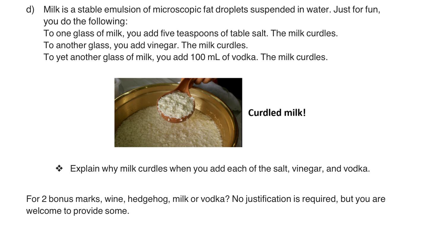 Solved d) Milk is a stable emulsion of microscopic fat | Chegg.com