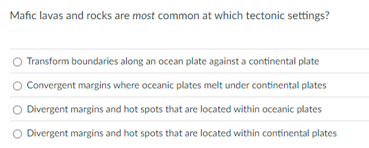 Solved Mafic lavas and rocks are most common at which | Chegg.com