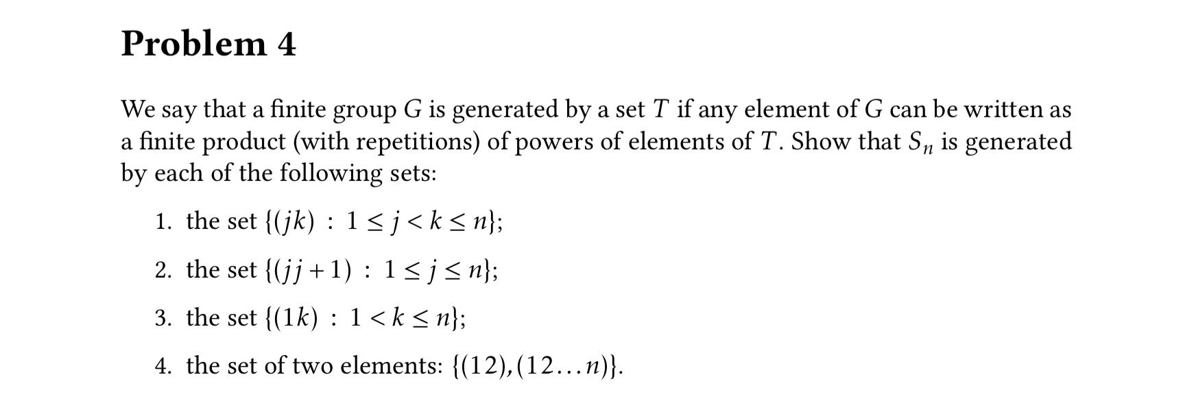 Solved We say that a finite group G is generated by a set T | Chegg.com