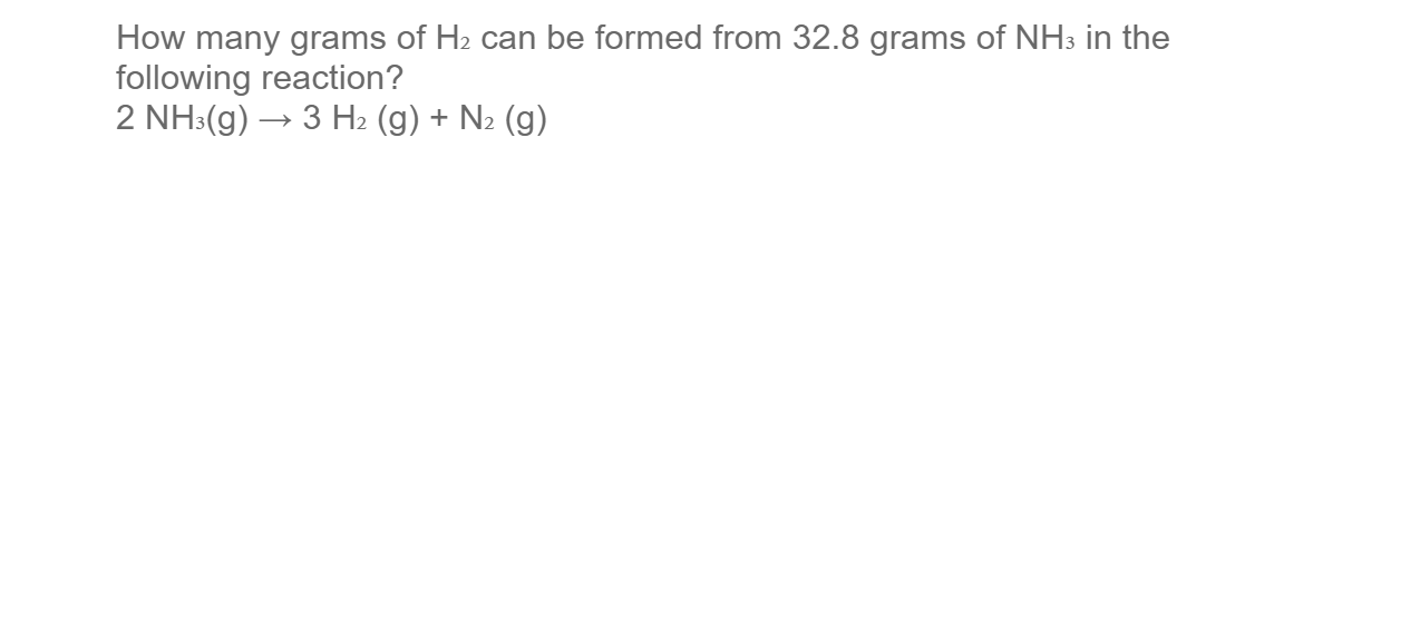 Solved How many grams of H2 can be formed from 32.8 grams of | Chegg.com