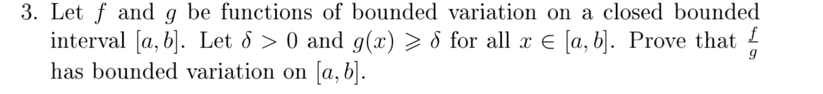 Solved Let f and g be functions of bounded variation on a | Chegg.com Solved Let f and g be functions of bounded variation on a | Chegg.com