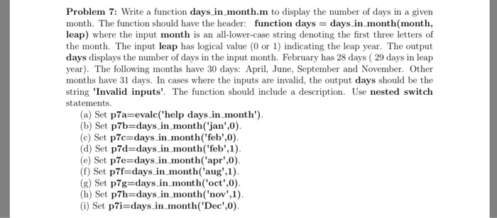 Solved Problem 7: Write a function days in month.m to | Chegg.com