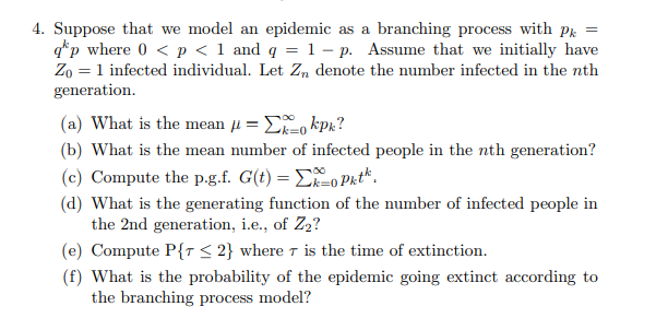 Solved = 4. Suppose that we model an epidemic as a branching | Chegg.com