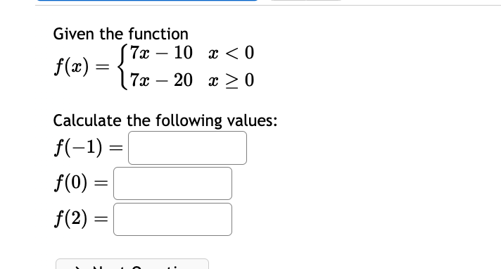 Solved Given the function f(x)={7x−107x−20x