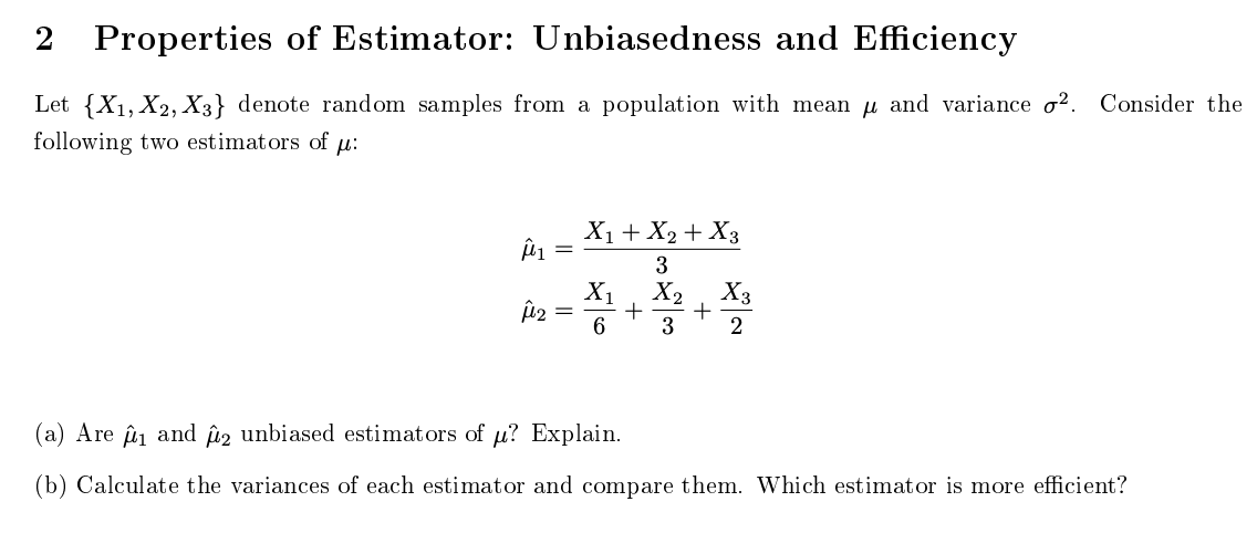 Solved 2 Properties of Estimator: Unbiasedness and | Chegg.com