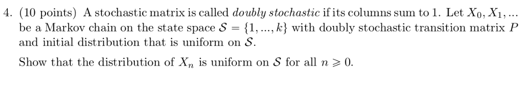 Solved 4. (10 points) A stochastic matrix is called doubly | Chegg.com