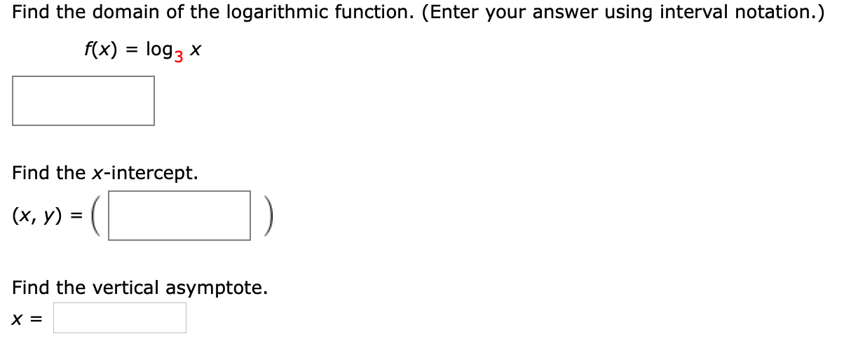 Solved Find the domain of the logarithmic function. (Enter | Chegg.com