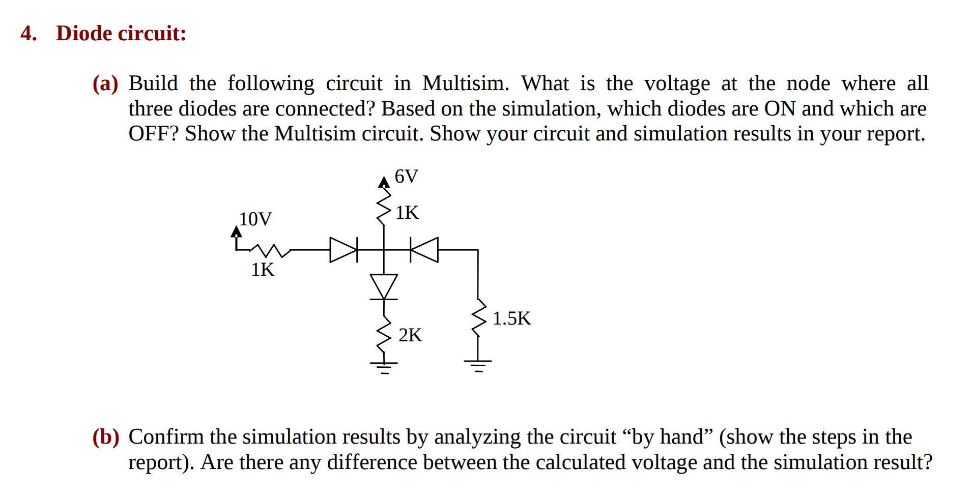 Solved 4. Diode circuit: (a) Build the following circuit in | Chegg.com