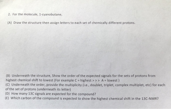 Solved 2. For the molecule, 1-cyanobutane, (A) Draw the | Chegg.com