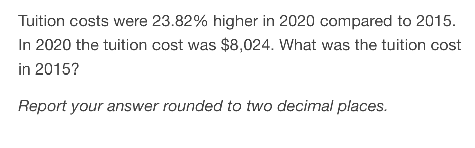 Solved Tuition costs were 23.82% higher in 2020 compared to | Chegg.com