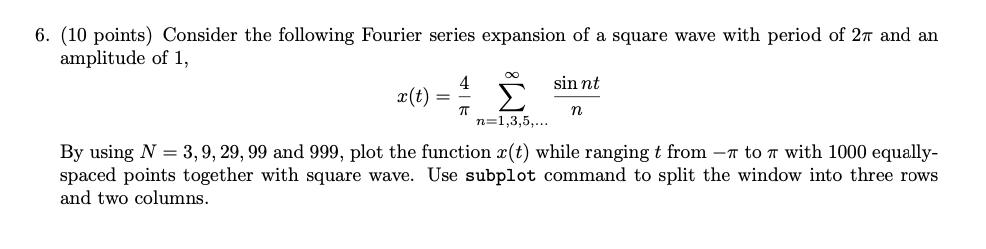 Solved 6. (10 points) Consider the following Fourier series | Chegg.com Solved 6. (10 points) Consider the following Fourier series | Chegg.com