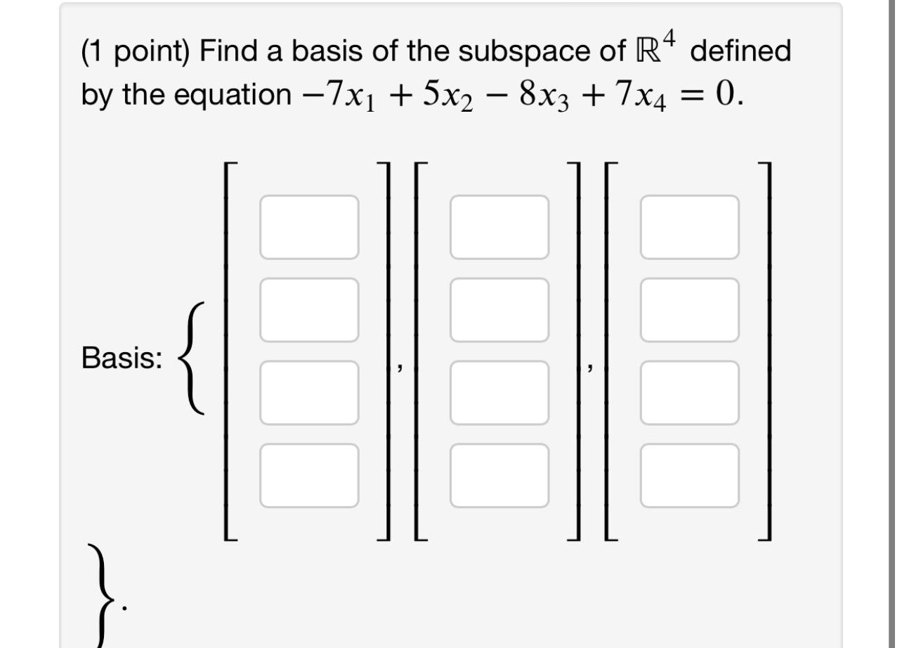 Solved (1 point) Find a basis of the subspace of R4 defined | Chegg.com