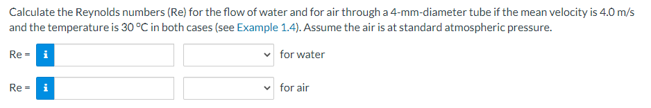 Solved Calculate the Reynolds numbers (Re) for the flow of | Chegg.com