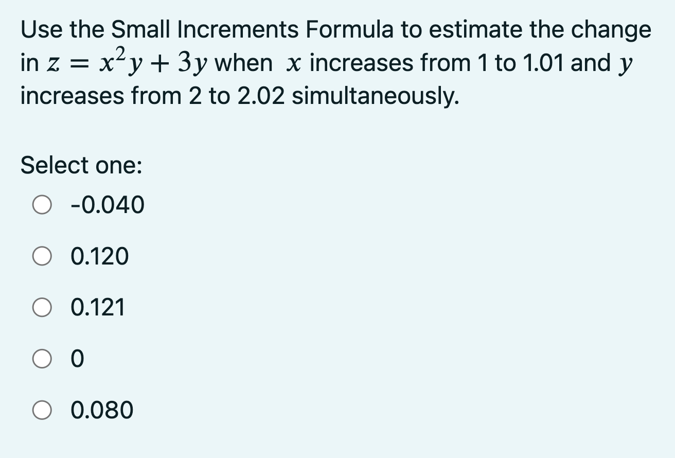 Solved Use the Small Increments Formula to estimate the | Chegg.com