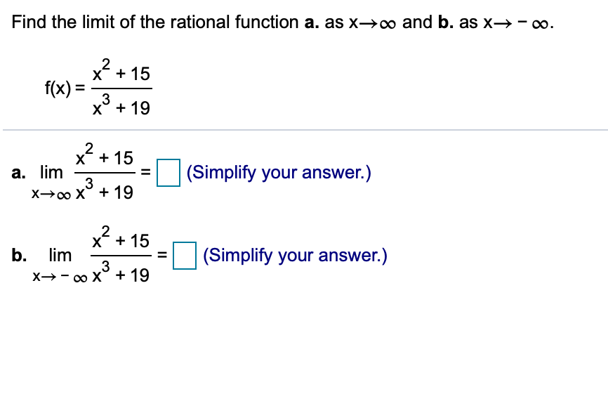 Solved Find the limit of the rational function a. as xoo and | Chegg.com