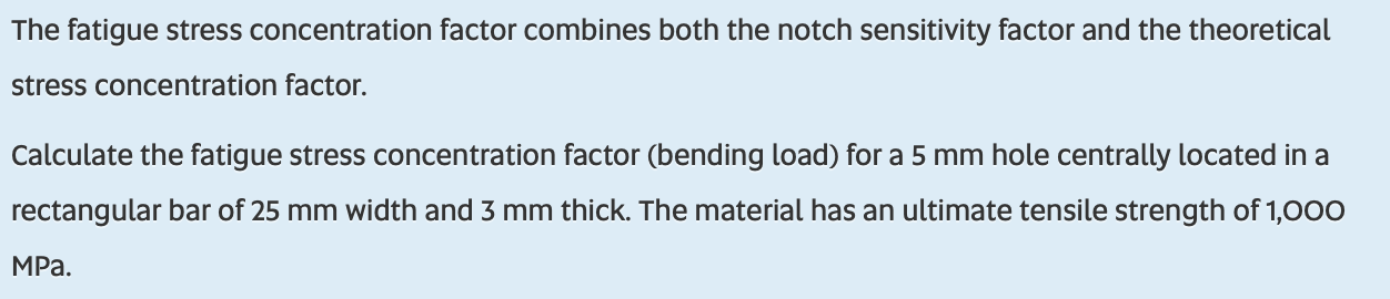 Solved The fatigue stress concentration factor combines both | Chegg.com