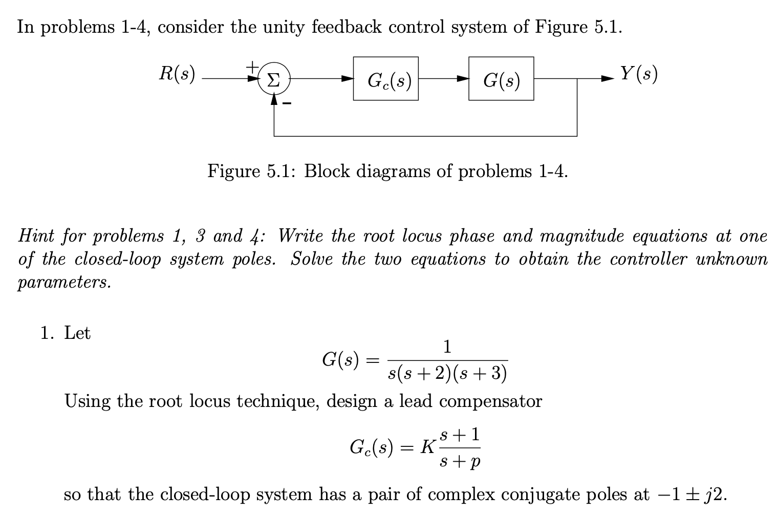 Solved In Problems 1 4 Consider The Unity Feedback Control 