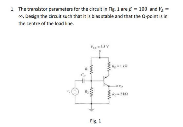 Solved The transistor parameters for the circuit in Fig. 1 | Chegg.com