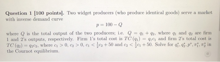 Solved Question 1 [100 points]. Two widget producers (who | Chegg.com