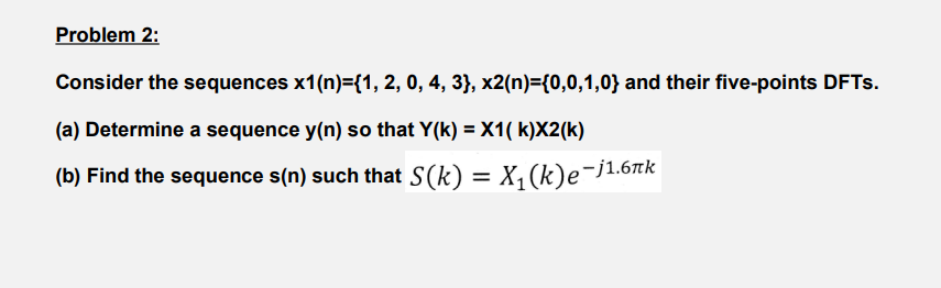 Solved Problem 2: Consider the sequences x1(n)={1, 2, 0, 4, | Chegg.com