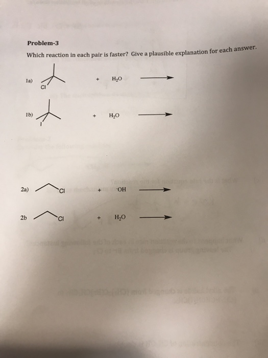 Solved Problem-3 Whi ich reaction in each pair is faster? | Chegg.com