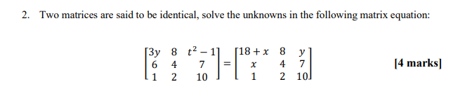 Solved 2. Two matrices are said to be identical, solve the | Chegg.com
