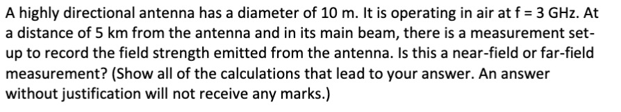 Solved A highly directional antenna has a diameter of 10 m. | Chegg.com