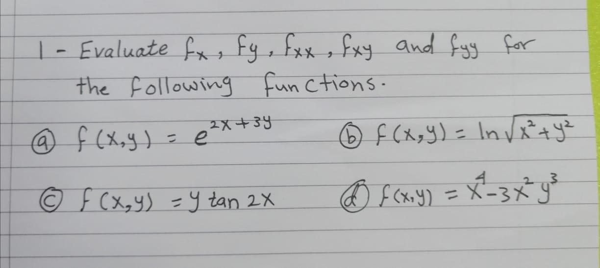 Solved 1 Evaluate Fx Fy Fxx Fxy And Fyy For The