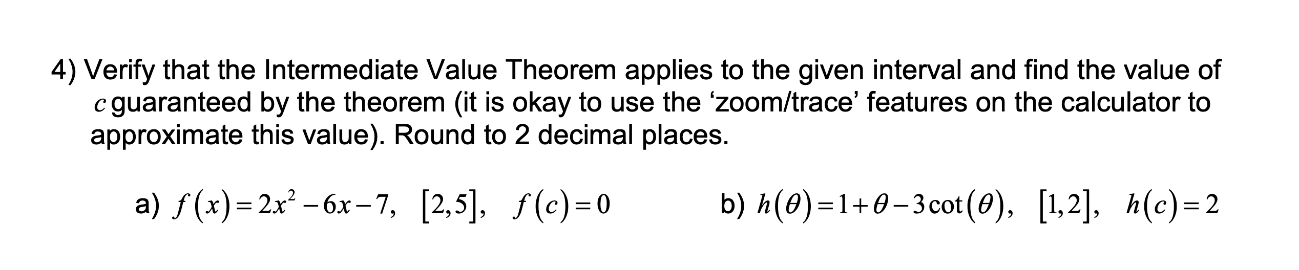 Solved 4) Verify that the Intermediate Value Theorem applies | Chegg.com