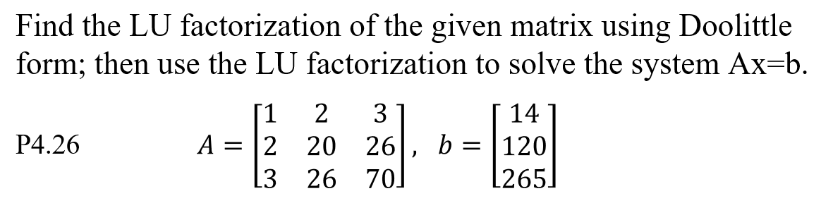 Solved Find the LU factorization of the given matrix using | Chegg.com