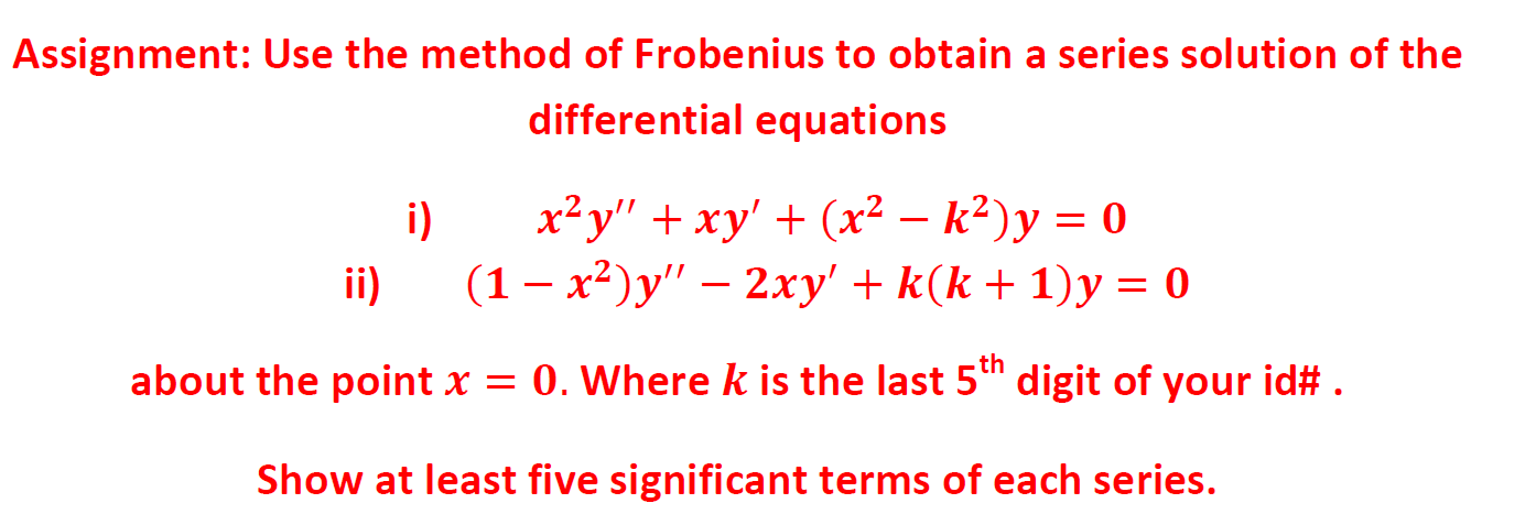 Solved Assignment: Use the method of Frobenius to obtain a | Chegg.com