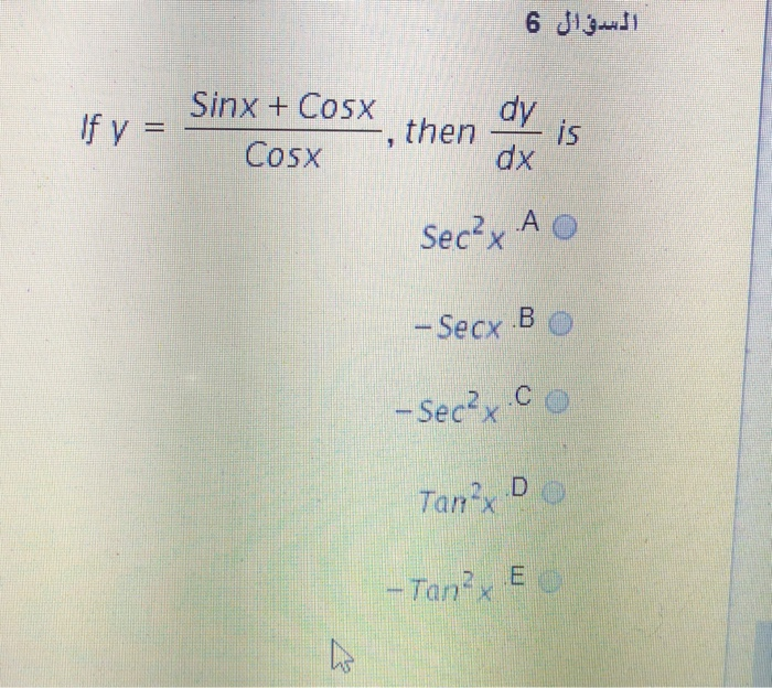 Solved Sinx + Cosx t dy is dx then is If y = _ Cosx - Secx | Chegg.com