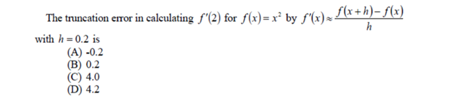 Solved The truncation error in calculating f'(2) for f(x)= | Chegg.com
