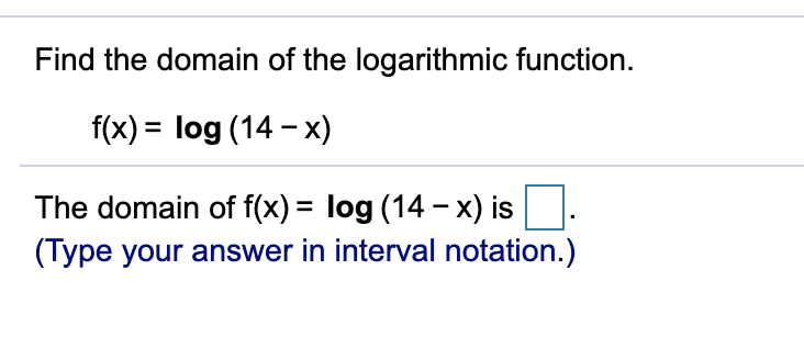 Solved Find the domain of the logarithmic function. f(x) = | Chegg.com