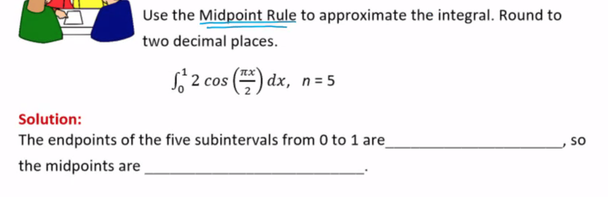 Solved Use the Midpoint Rule to approximate the integral. | Chegg.com
