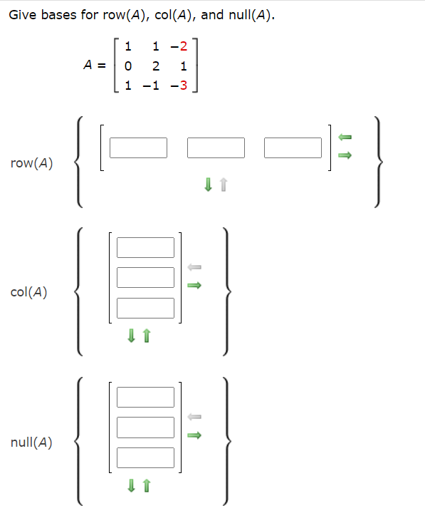 Solved Give bases for row(A),col(A), and null(A). | Chegg.com