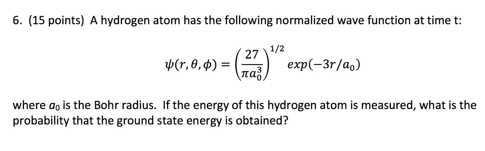 Solved A hydrogen atom has the following normalized wave | Chegg.com