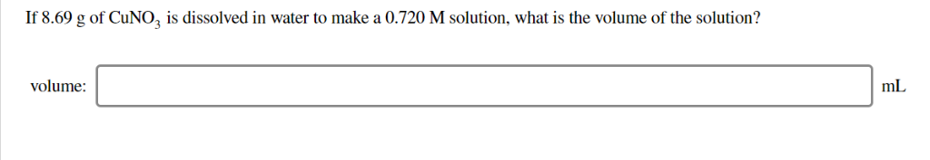 Solved If 8.69 g of CuNO, is dissolved in water to make a | Chegg.com
