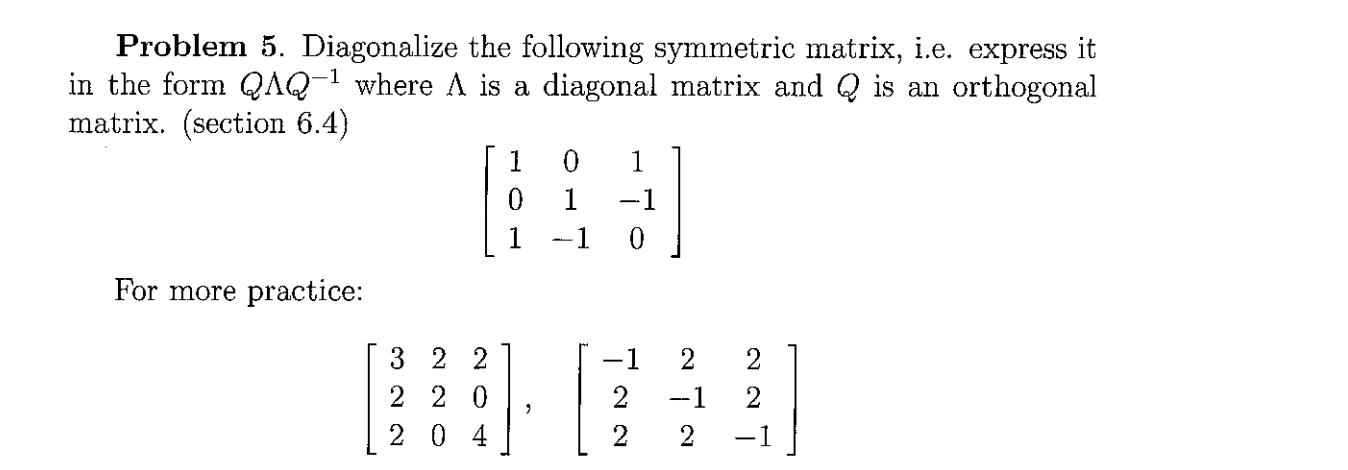Solved Problem 5. Diagonalize the following symmetric | Chegg.com