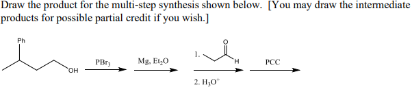 Solved Draw the product for the multi-step synthesis shown | Chegg.com