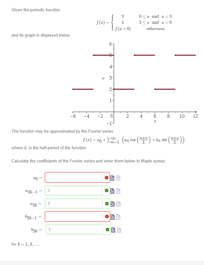 Solved Given the periodic function f(x)=⎩⎨⎧25f(x+6)0≤x and | Chegg.com