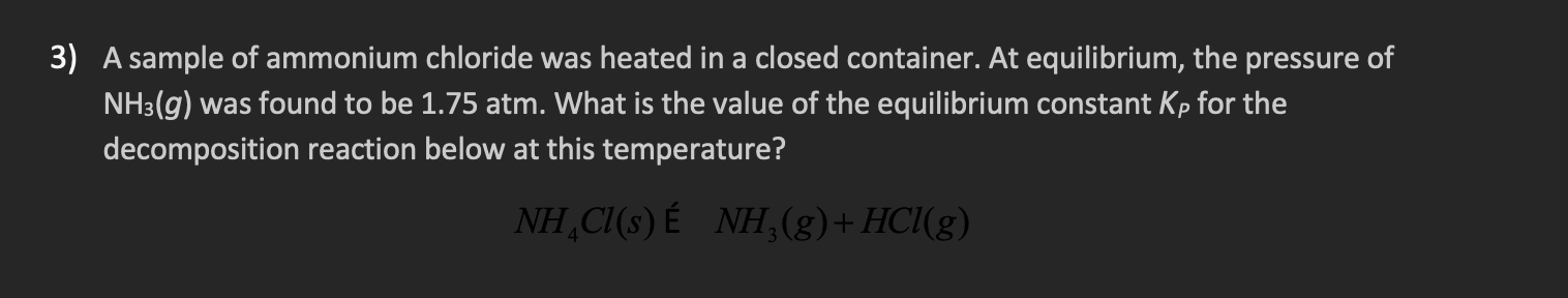 Solved 3) A sample of ammonium chloride was heated in a | Chegg.com
