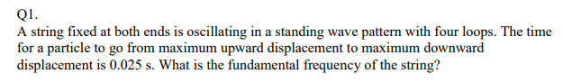 Solved Qi. A string fixed at both ends is oscillating in a | Chegg.com