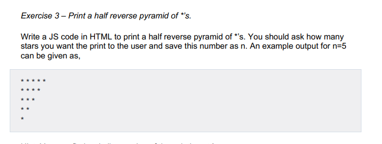 Solved Exercise 3 – Print a half reverse pyramid of *'s. | Chegg.com